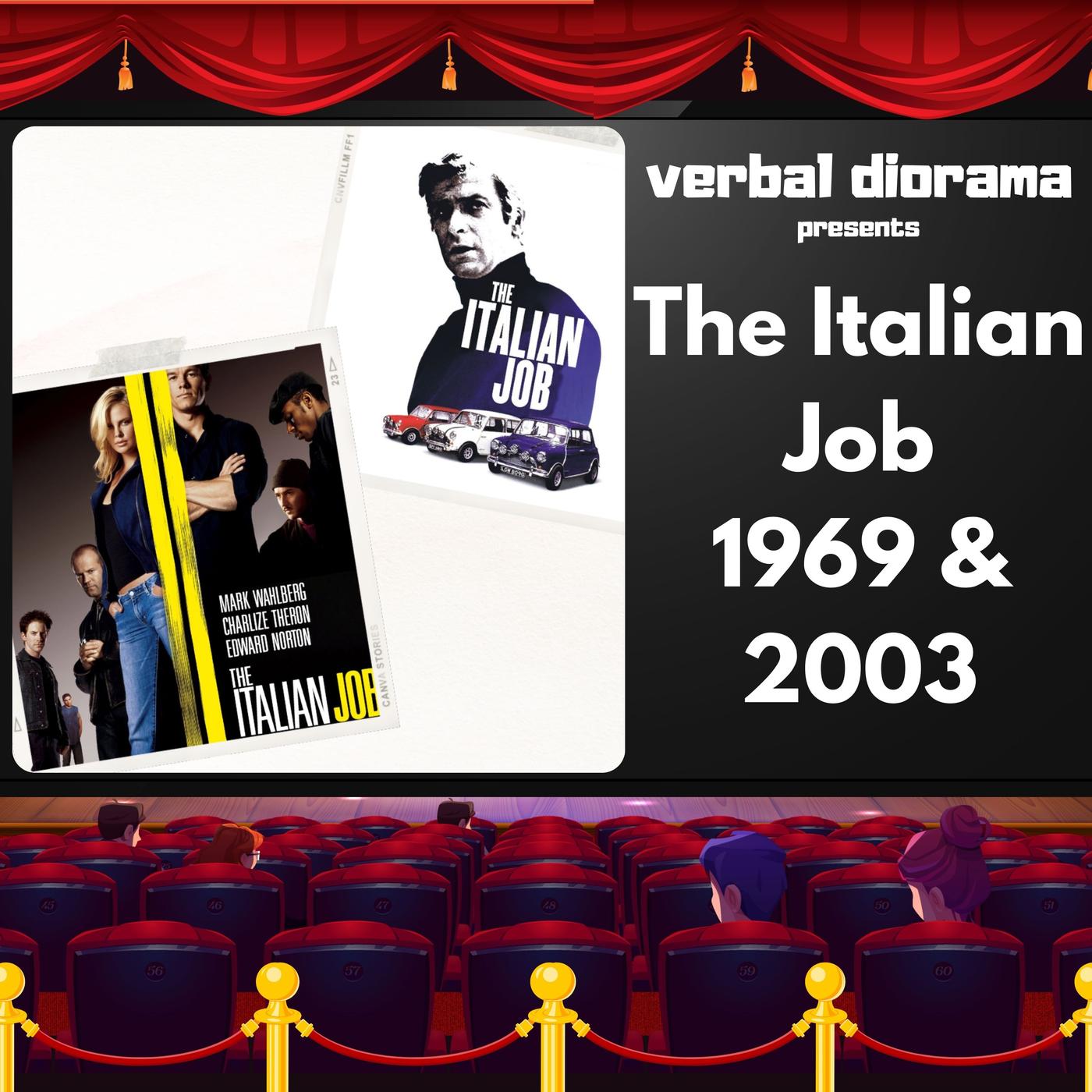 The Italian Job (1969) & The Italian Job (2003) - Verbal Diorama ...