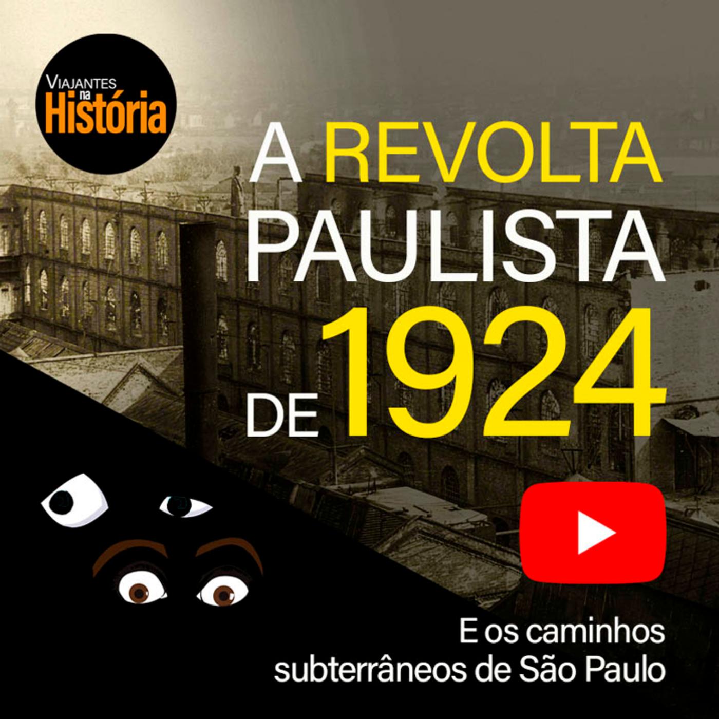A Revolta Paulista de 1924 e os caminhos subterrâneos de São Paulo ...