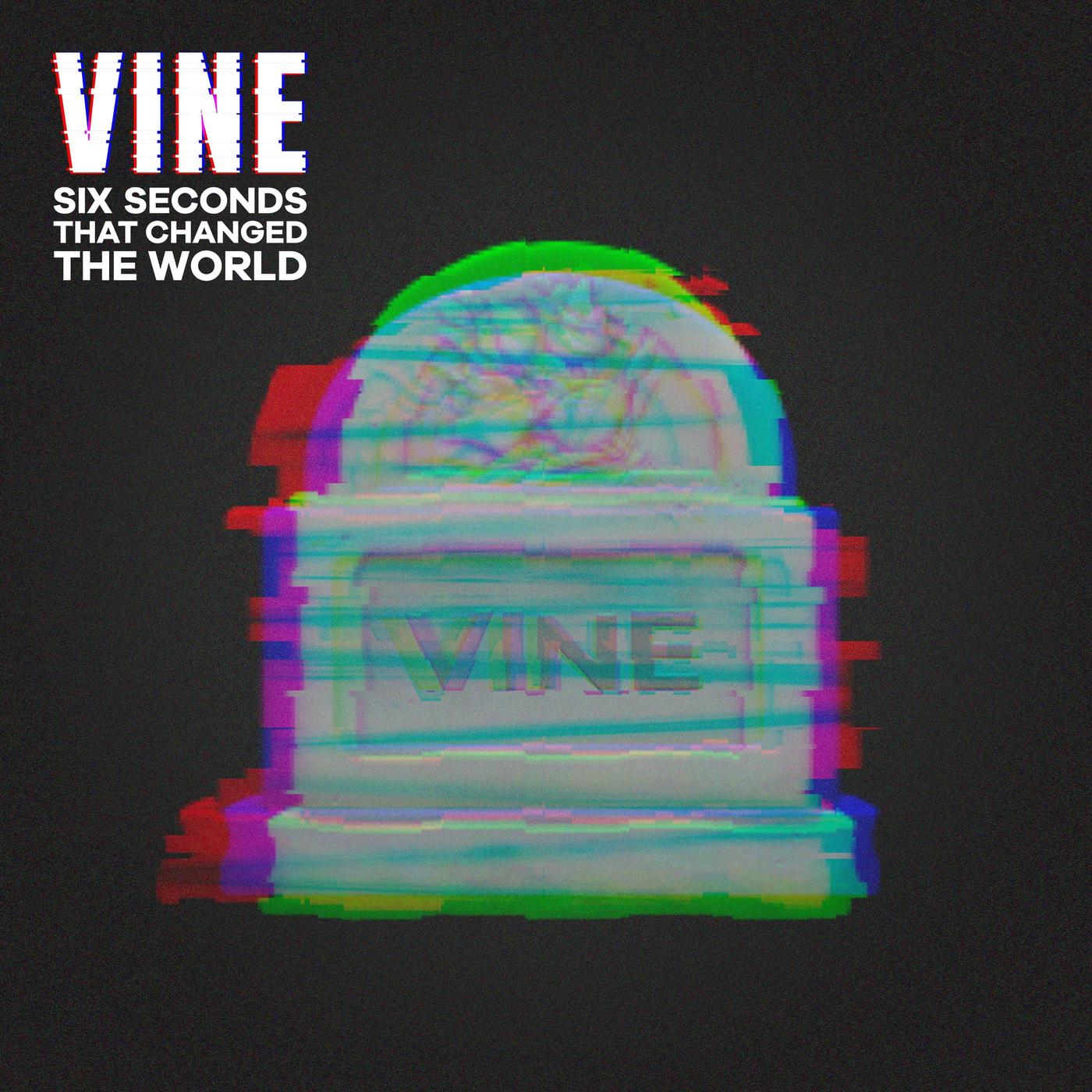 1. Who Killed Vine? - Vine: Six Seconds That Changed The World (podcast ...
