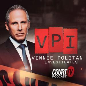 Vinnie Politan Investigates Podcast - Court TV | Listen Notes
