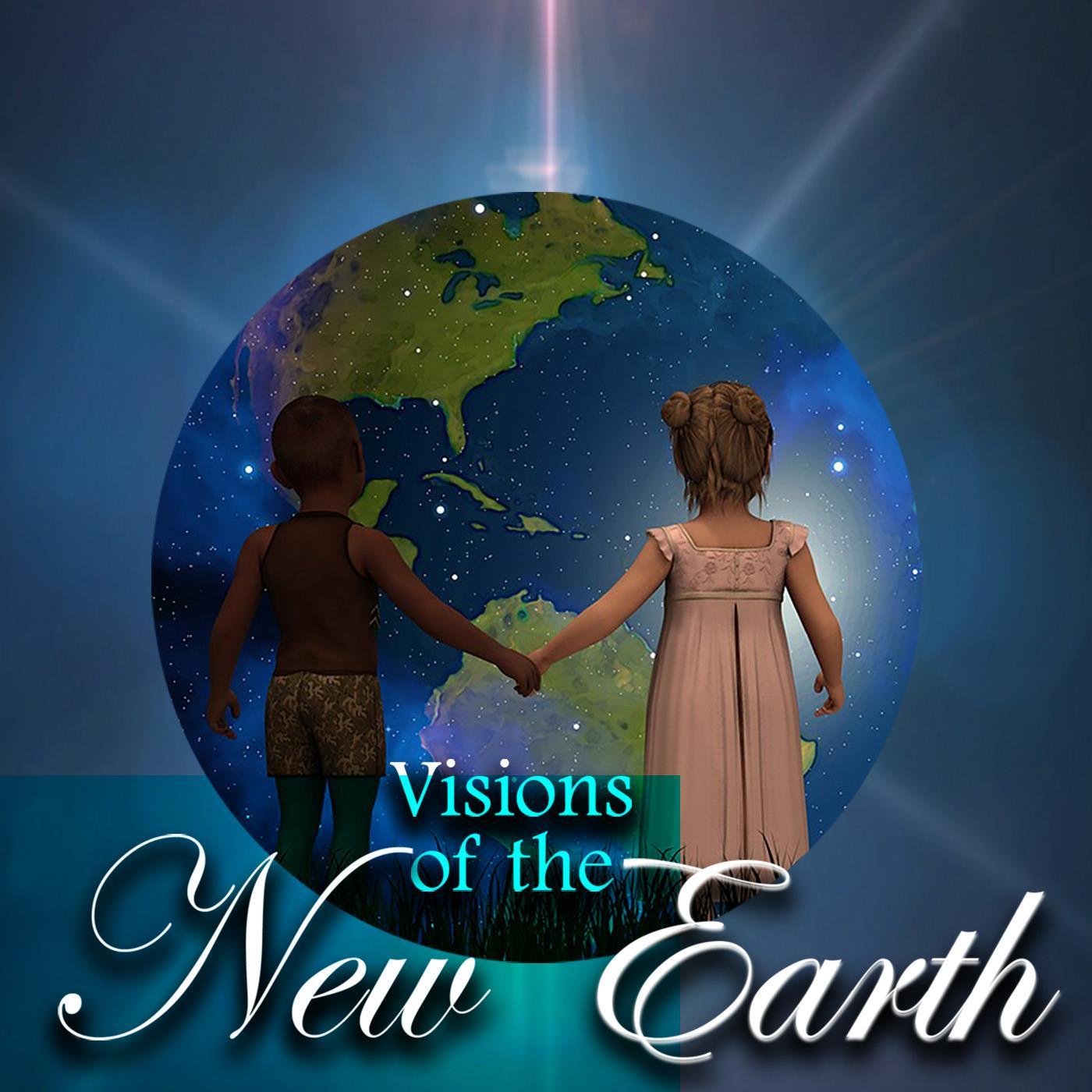 Visions of the New Earth (podcast) - Freedom Harmony Courage | Listen Notes