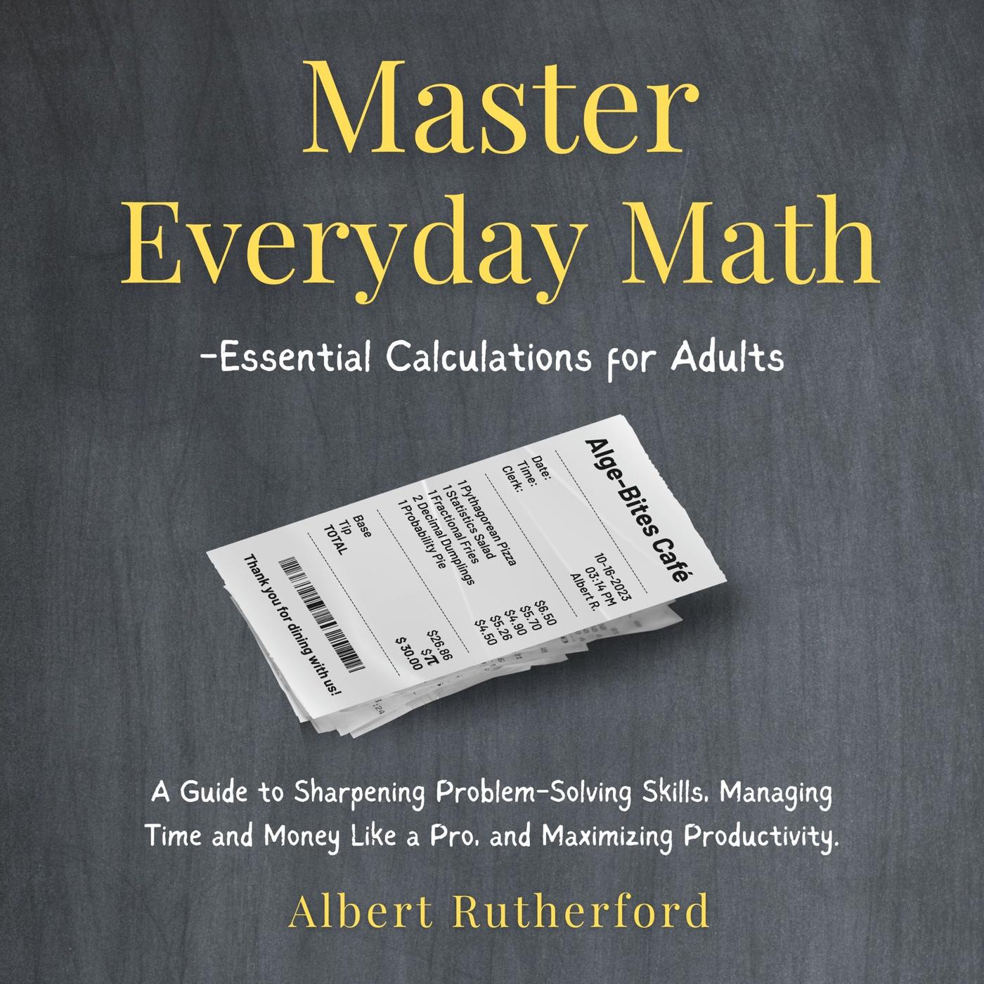 Master Everyday Math - Essential Calculations for Adults: A Guide to ...