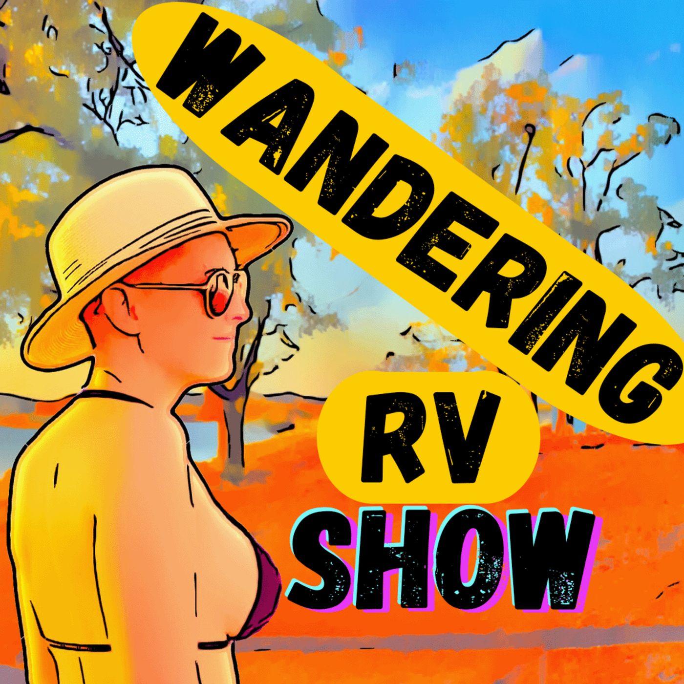 Wandering RV Show (podcast) - Wandering RV Babe | Listen Notes