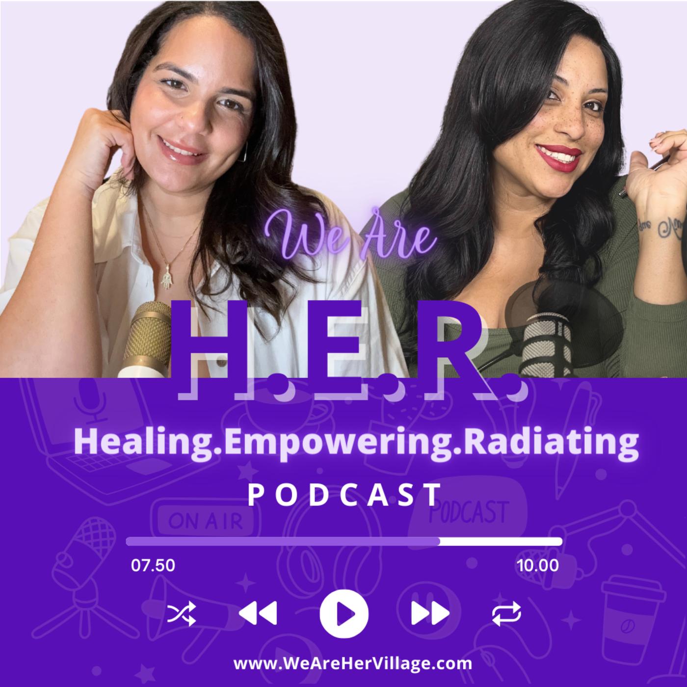 We Are H.E.R.: Healing. Empowering. Radiating. (podcast) - Jarissa ...