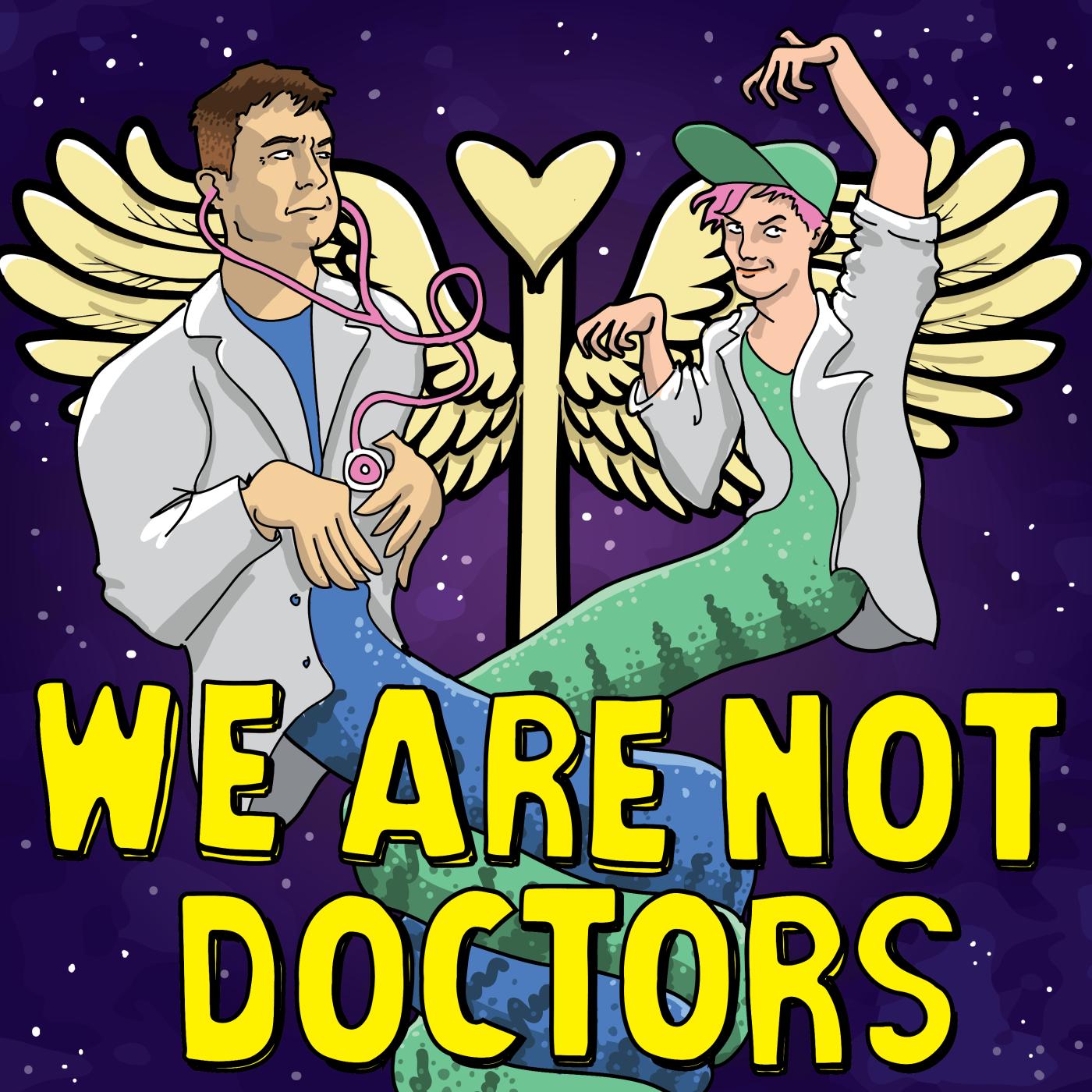 We Are Not Doctors (podcast) - Demi Lardner and Bart Freebairn | Listen ...