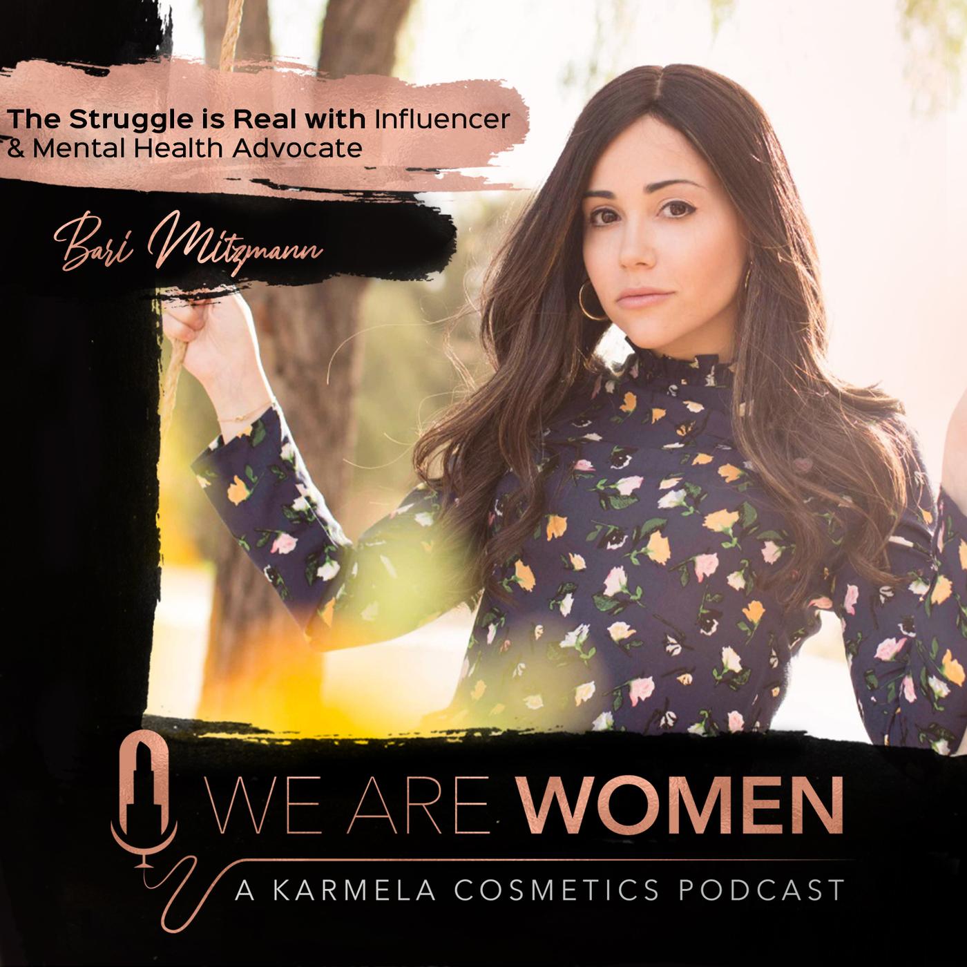 The Struggle is Real with Influencer & Mental Health Advocate Bari ...