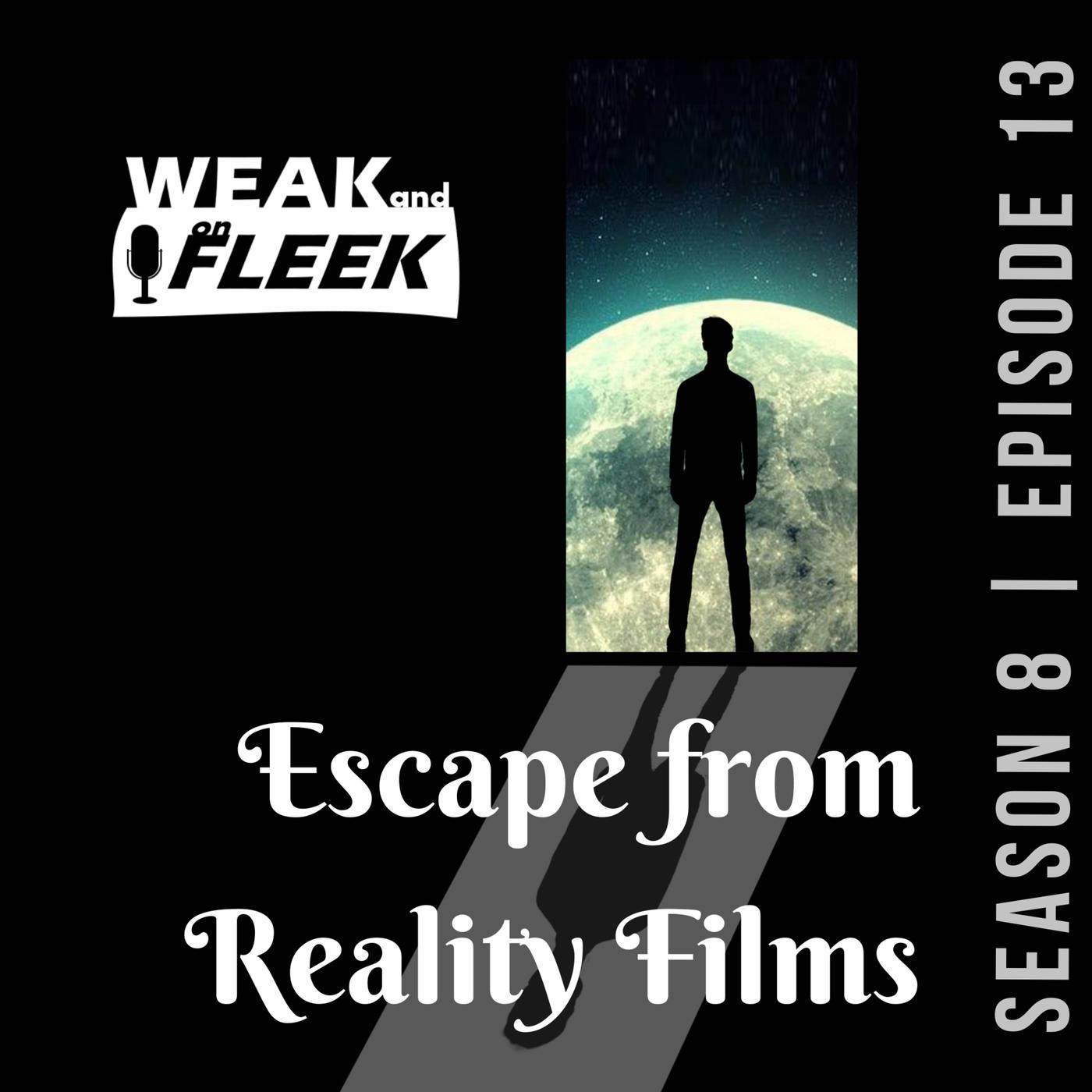 Escape from Reality Films - WEAK and on FLEEK Podcast | Listen Notes