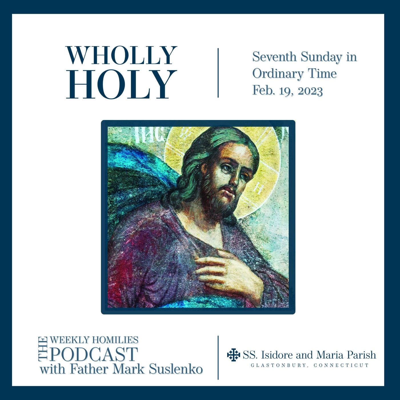 Wholly Holy (Matthew 5: 38-48) - Weekly Homilies (podcast) | Listen Notes