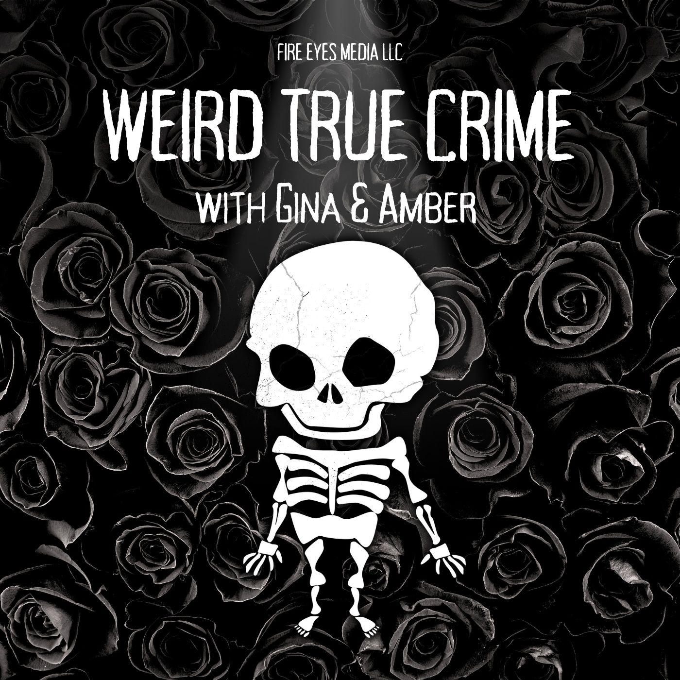 Weird True Crime (podcast) - Gina Nichols and Amber Paul | Listen Notes
