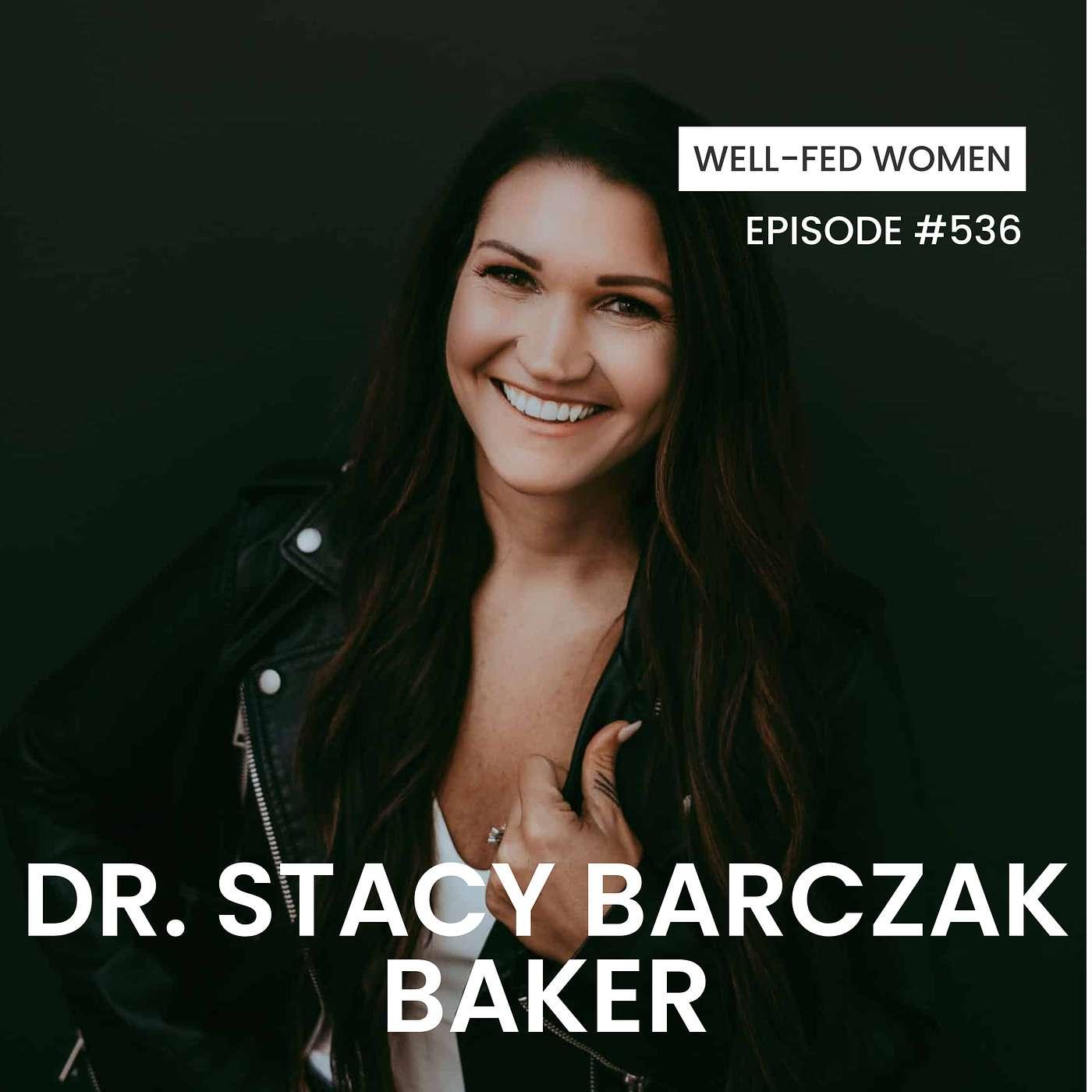 Nervous System Regulation, Nutrition, and Hormones with Dr. Stacy Barczak Baker [Renewed ...