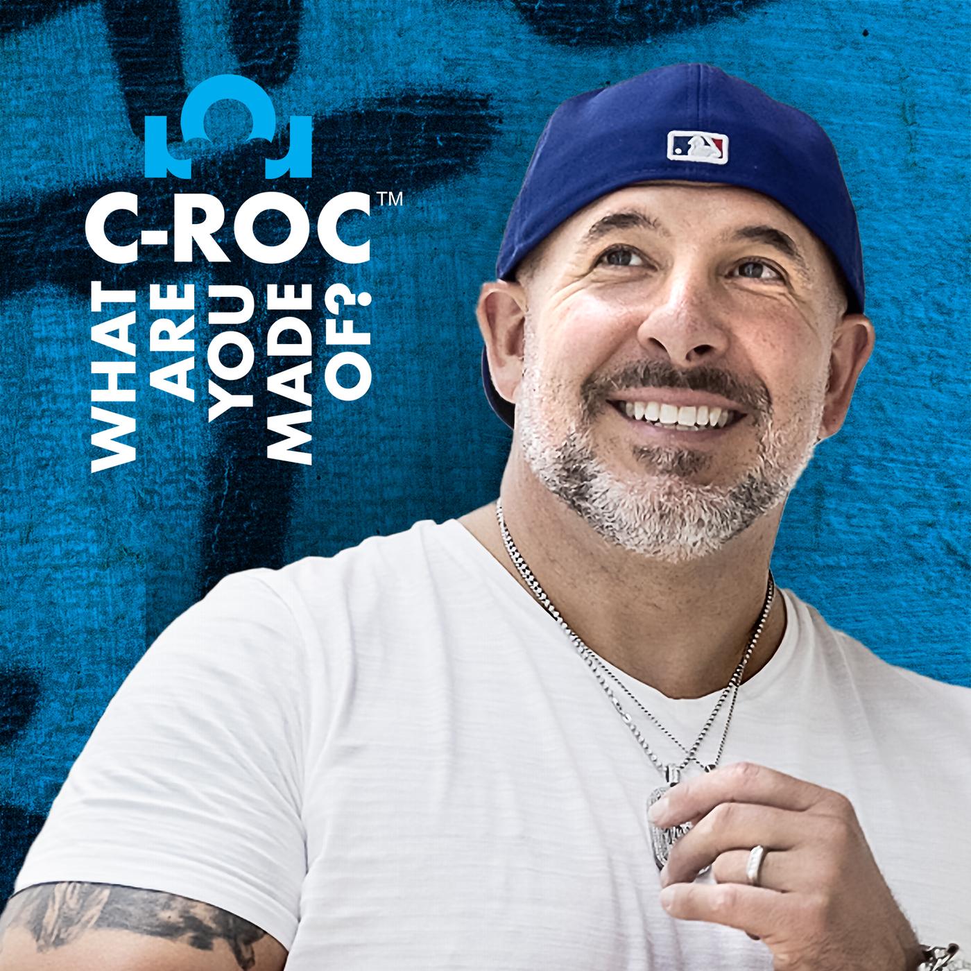 What Are You Made Of? (podcast) - Mike "C-Roc" Ciorrocco | Listen Notes