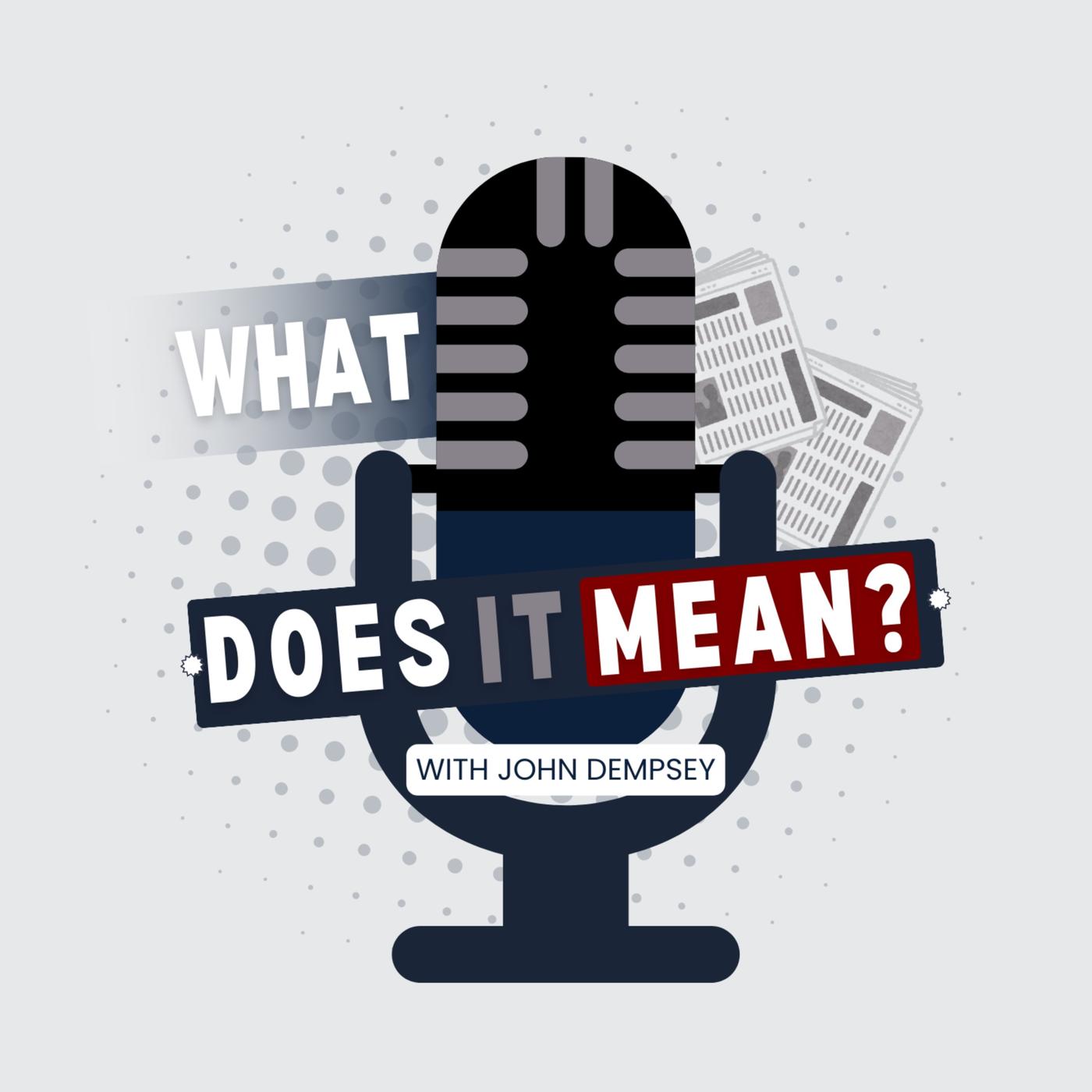 What Does It Mean? with John Dempsey (podcast) - John Dempsey | Listen ...