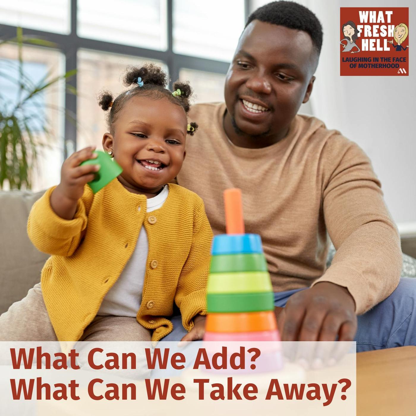 What Can We Add? What Can We Take Away? - What Fresh Hell: Laughing in ...