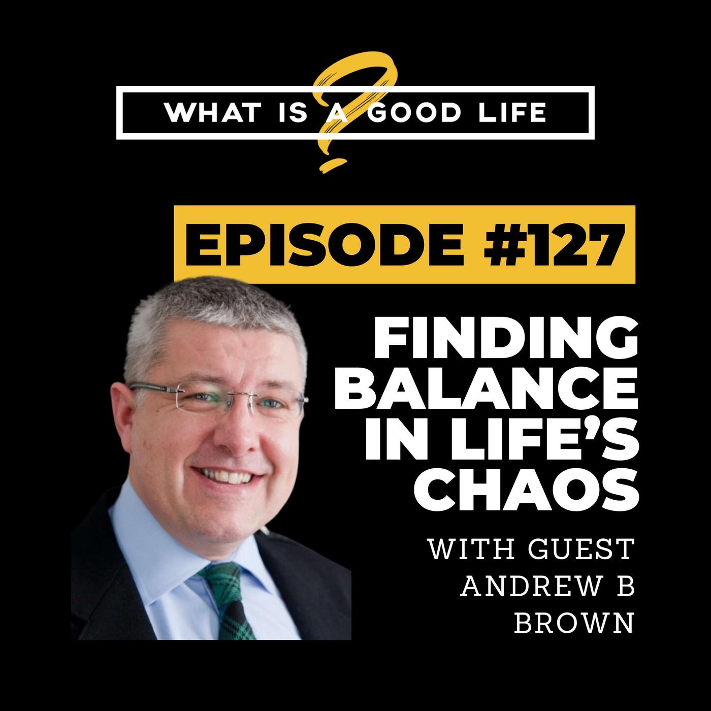 What is a Good Life? #33 - Be The Change You Wish To See with David ...