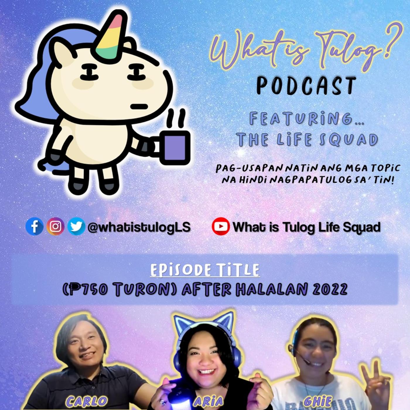 What is Tulog? Podcast feat. The Life Squad | S02E02 - (₱750 Turon ...