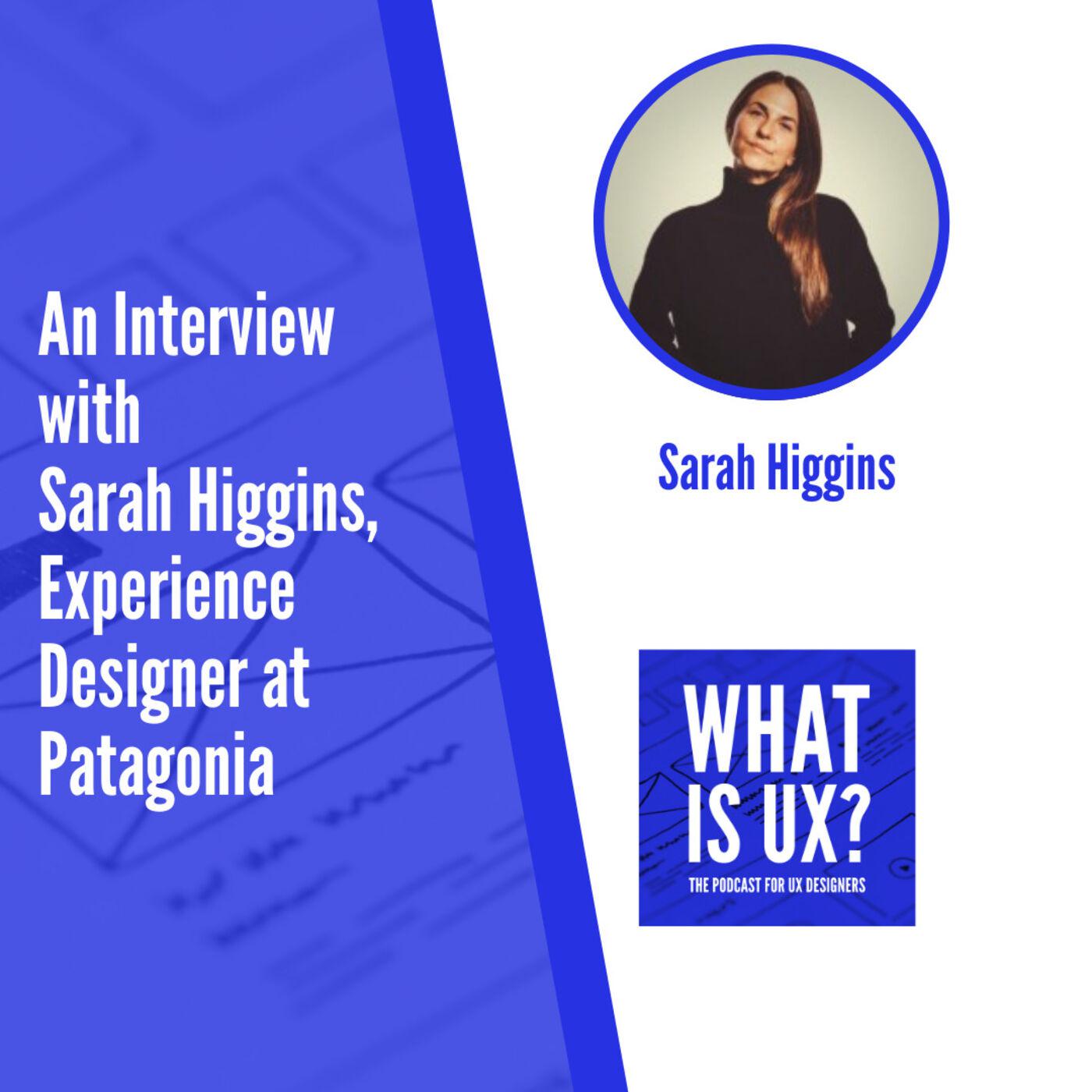 S5E8 An Interview with Sarah Higgins, Experience Designer at Patagonia ...