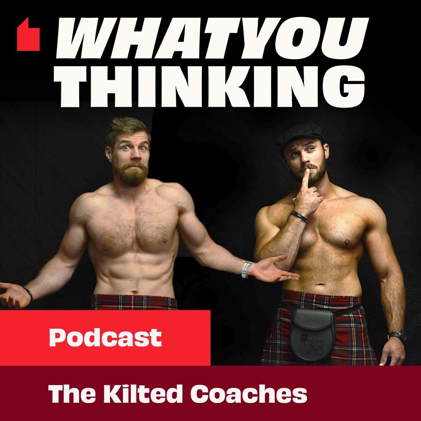 No. 8 – The Kilted Coaches - What You Thinking? (podcast) | Listen Notes