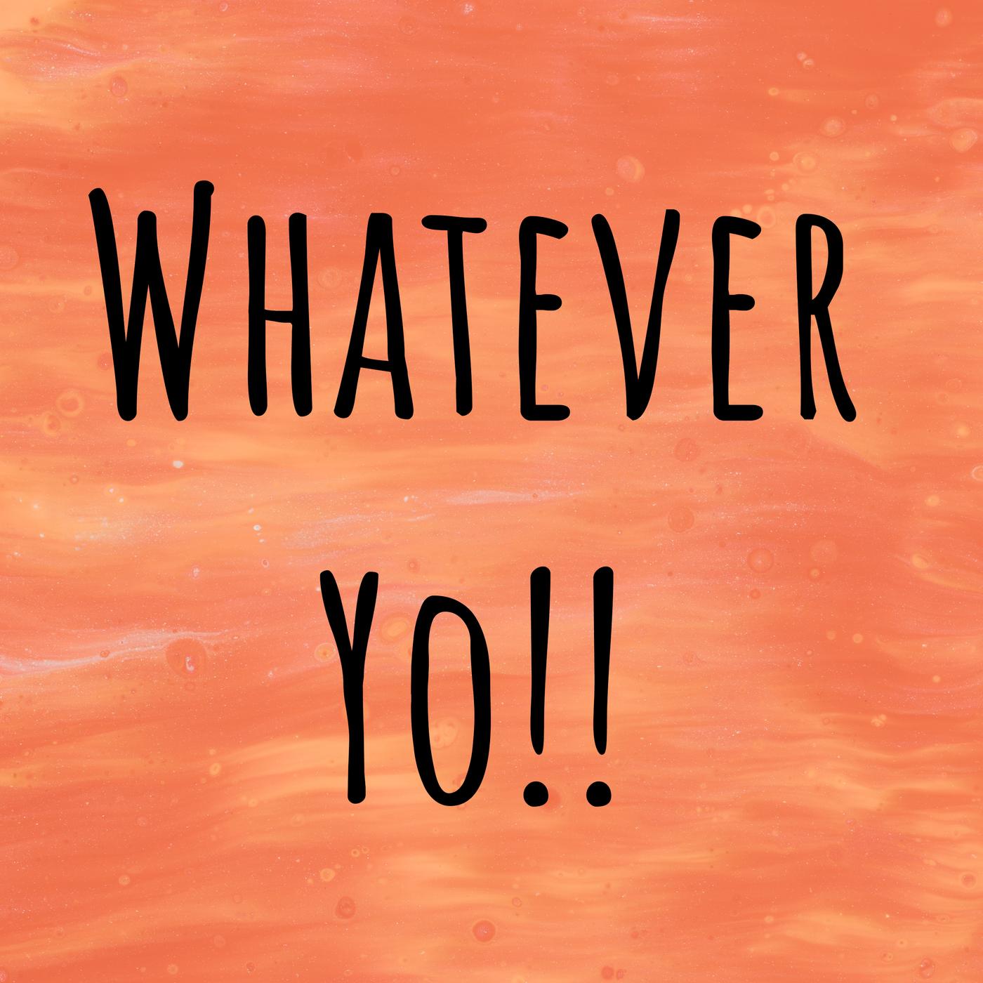 Whatever Yo!! (podcast) - Gerard Whidbee | Listen Notes