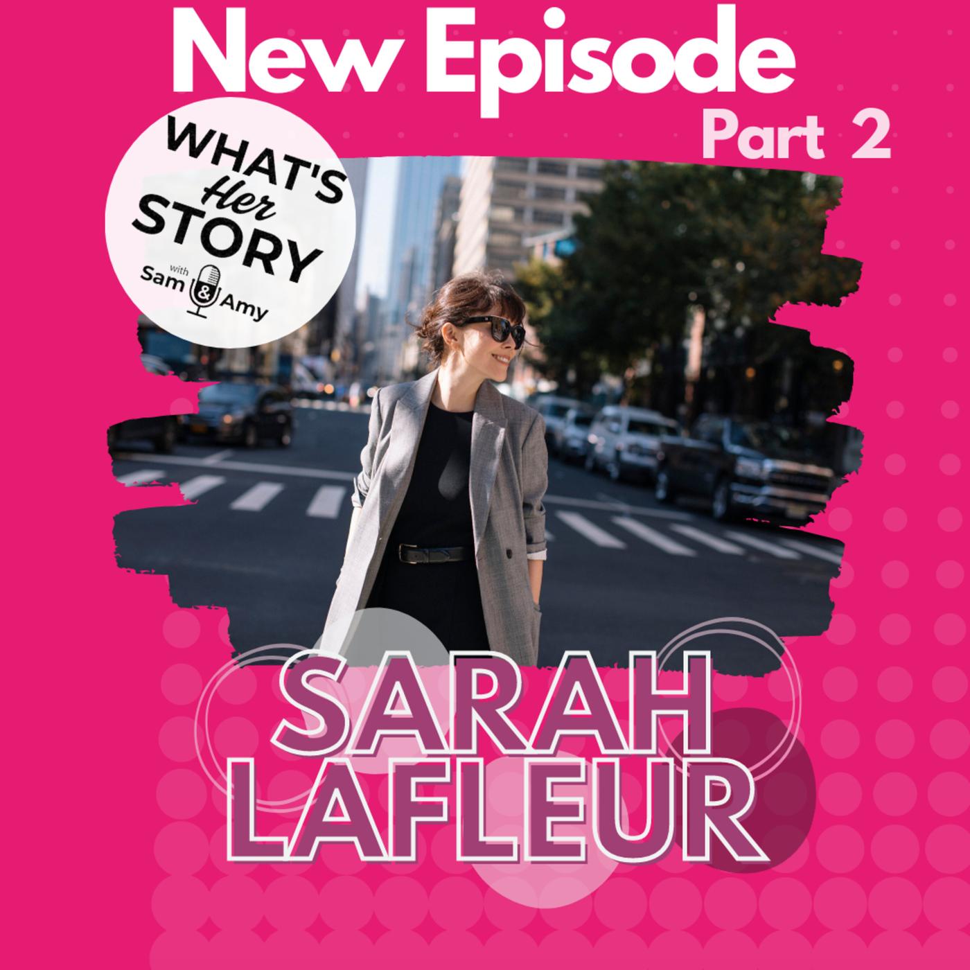 Sarah LaFleur, Part One - What's Her Story With Sam & Amy (podcast ...