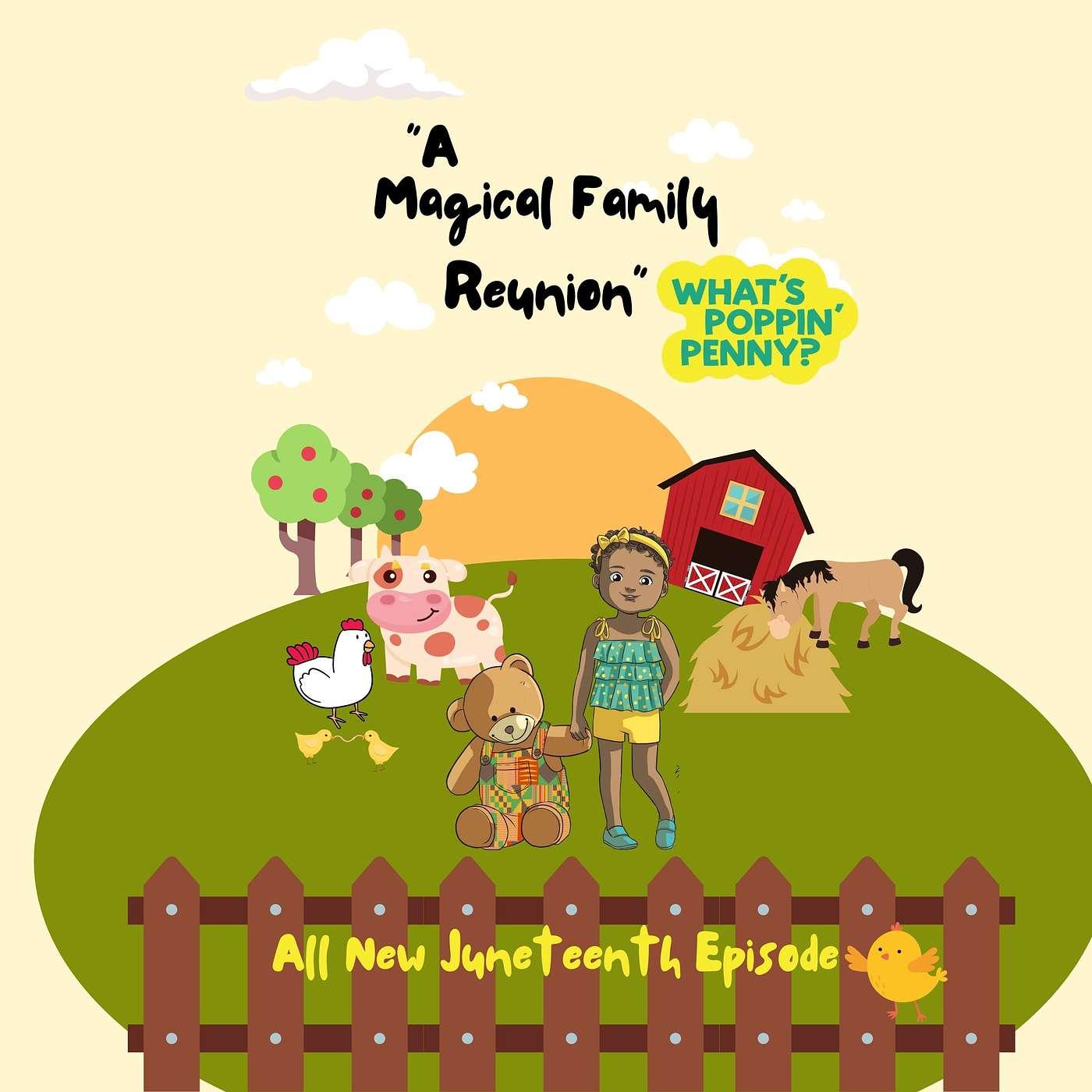 A Magical Family Reunion (pt. 3) - What's Poppin' Penny? (podcast ...