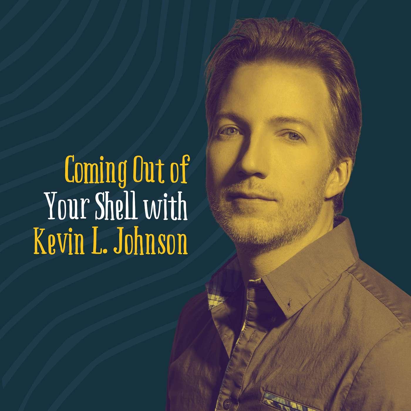 Kevin L. Johnson: Coming Out of His Shell - What’s Your Limp? (podcast ...