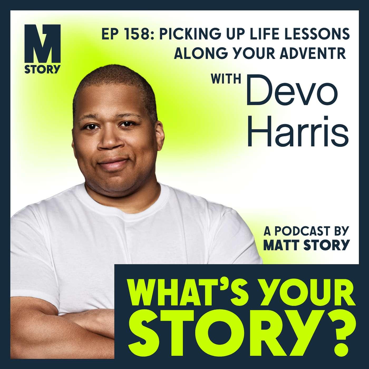 Picking Up Life Lessons Along Your Adventr with Devo Harris | Listen Notes