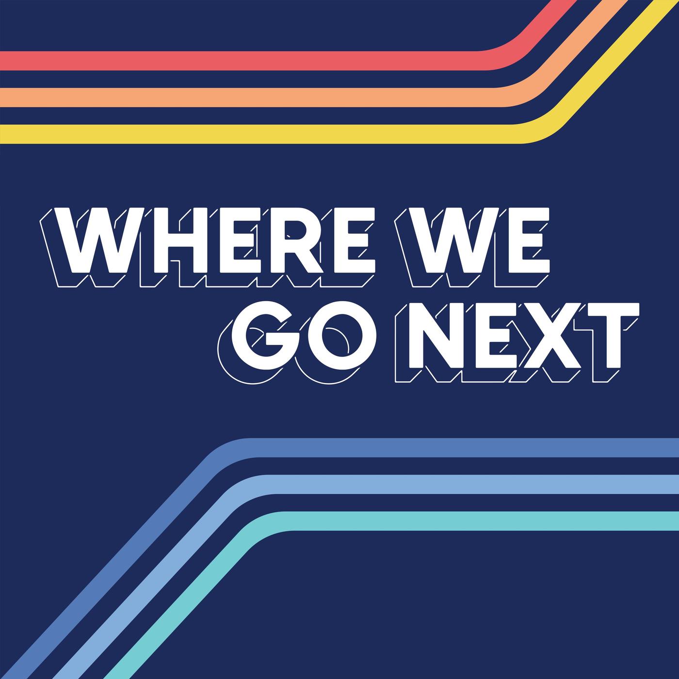 Where We Go Next (podcast) - Michael Callahan | Listen Notes