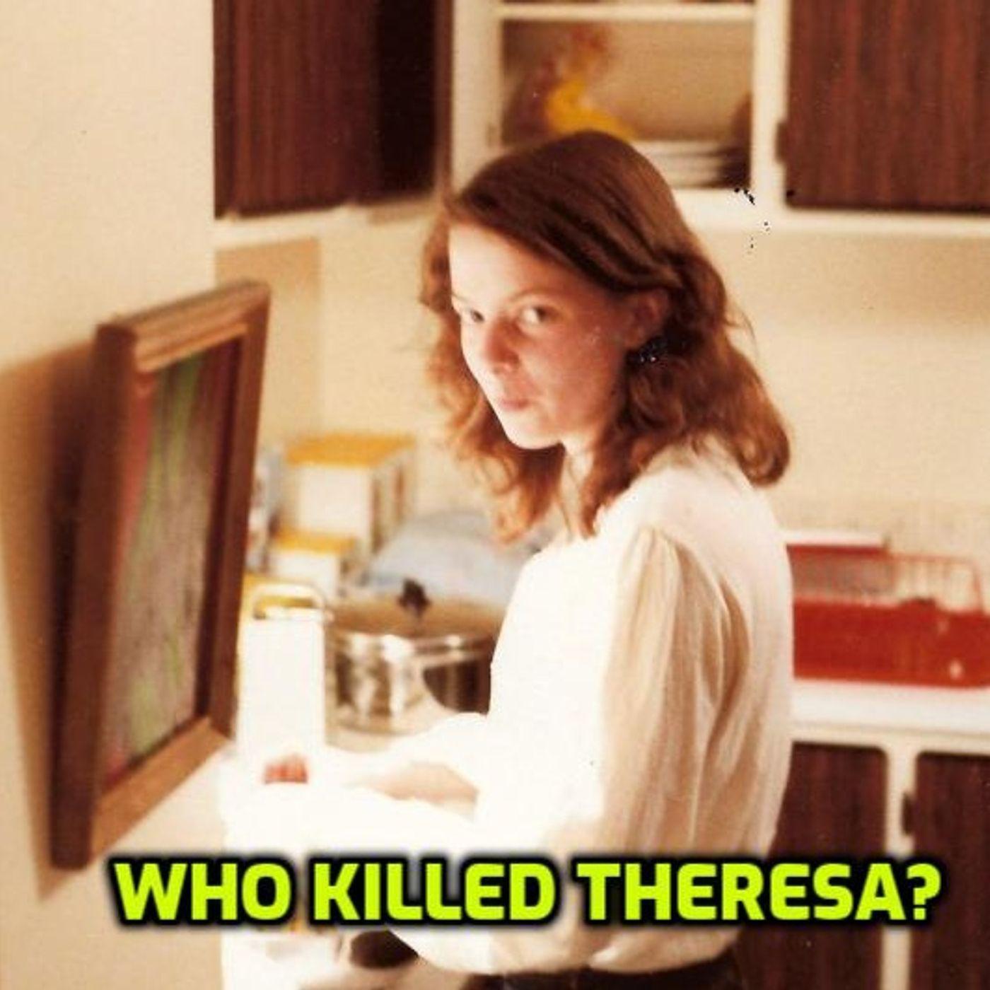 Who Killed Theresa (podcast) - John Allore | Listen Notes