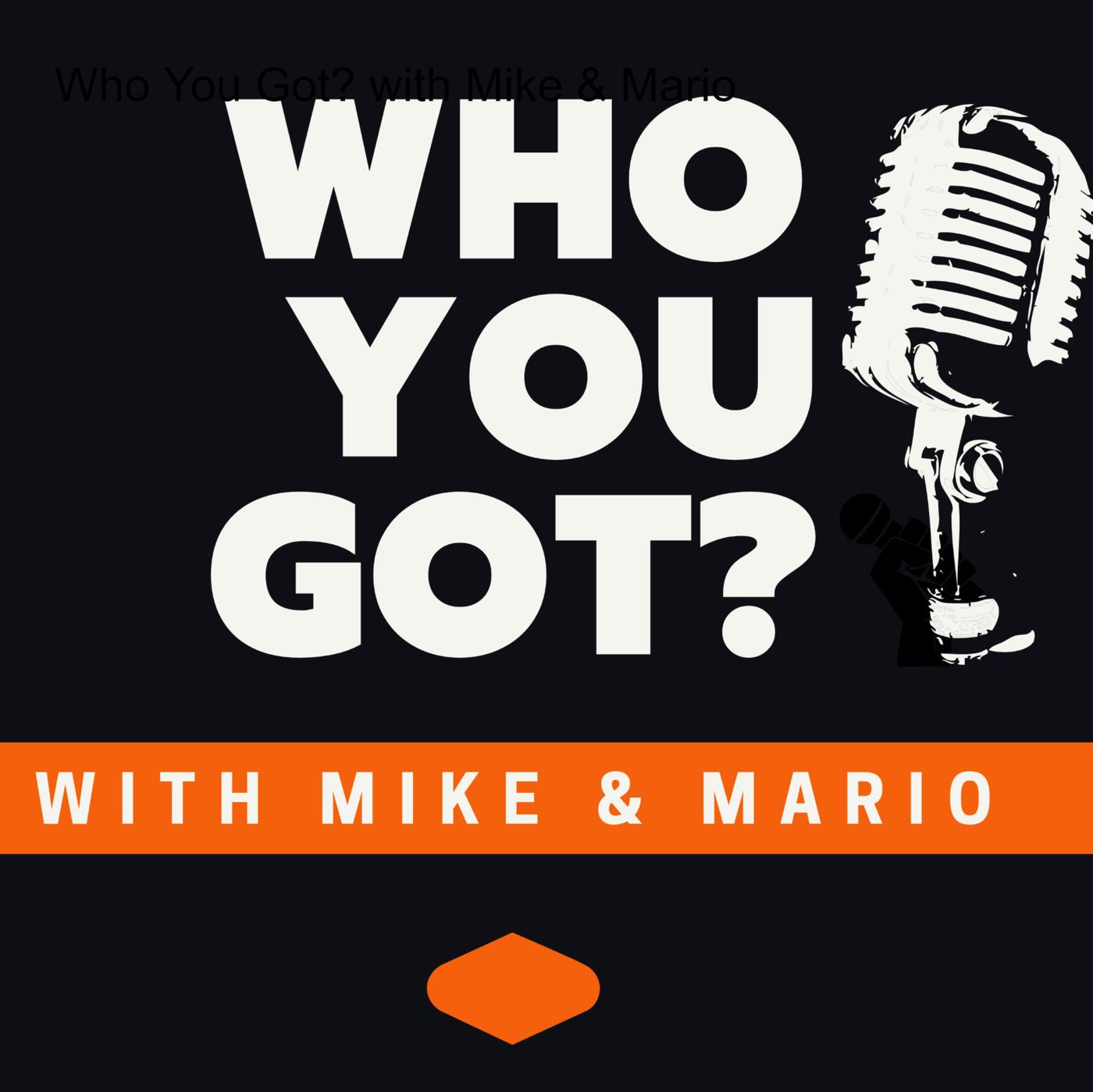 Who You Got? with Mike & Mario (podcast) - Michael Lockett | Listen Notes