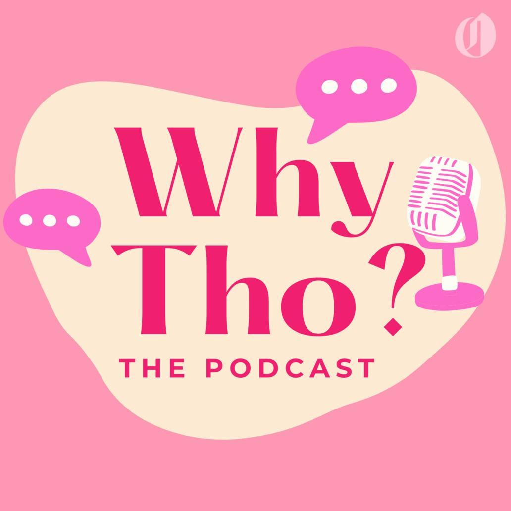 Why Tho? the Podcast: What do you do when someone likes you more than ...