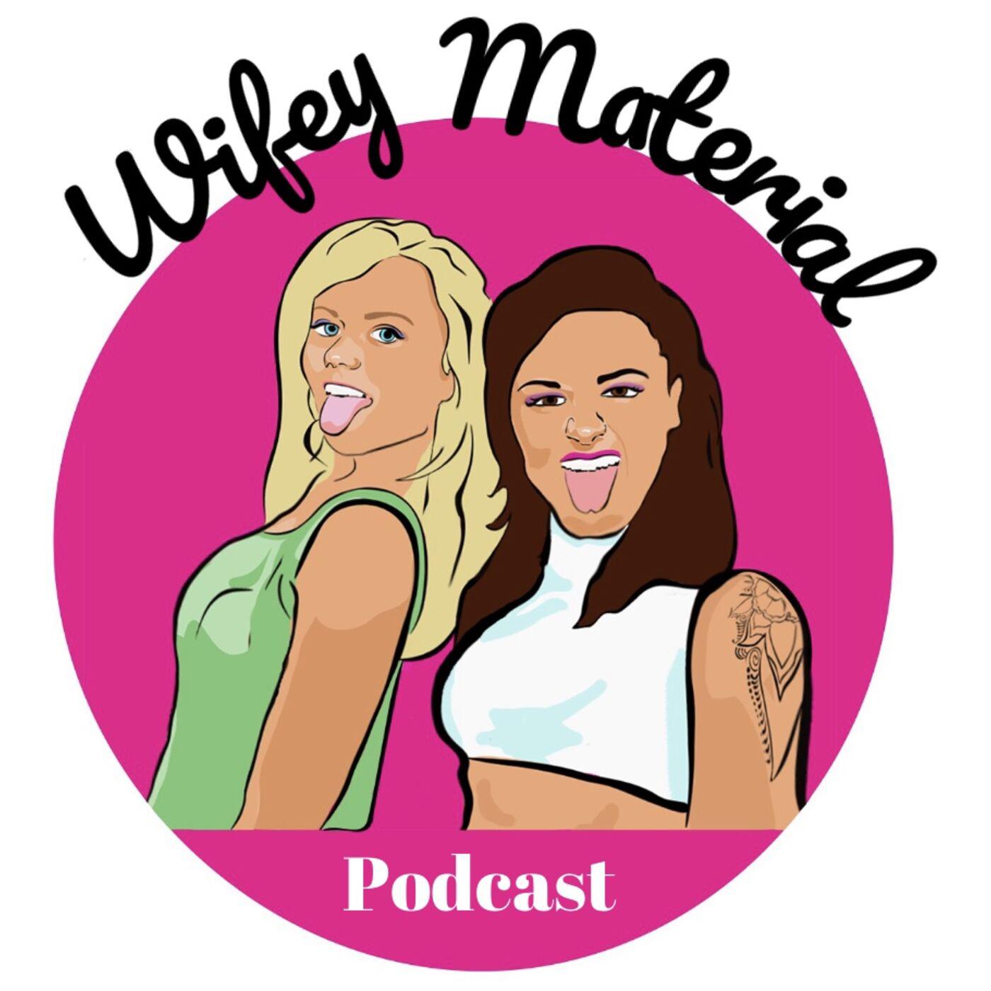 Wifey Material (podcast) - Mia and Sarah | Listen Notes