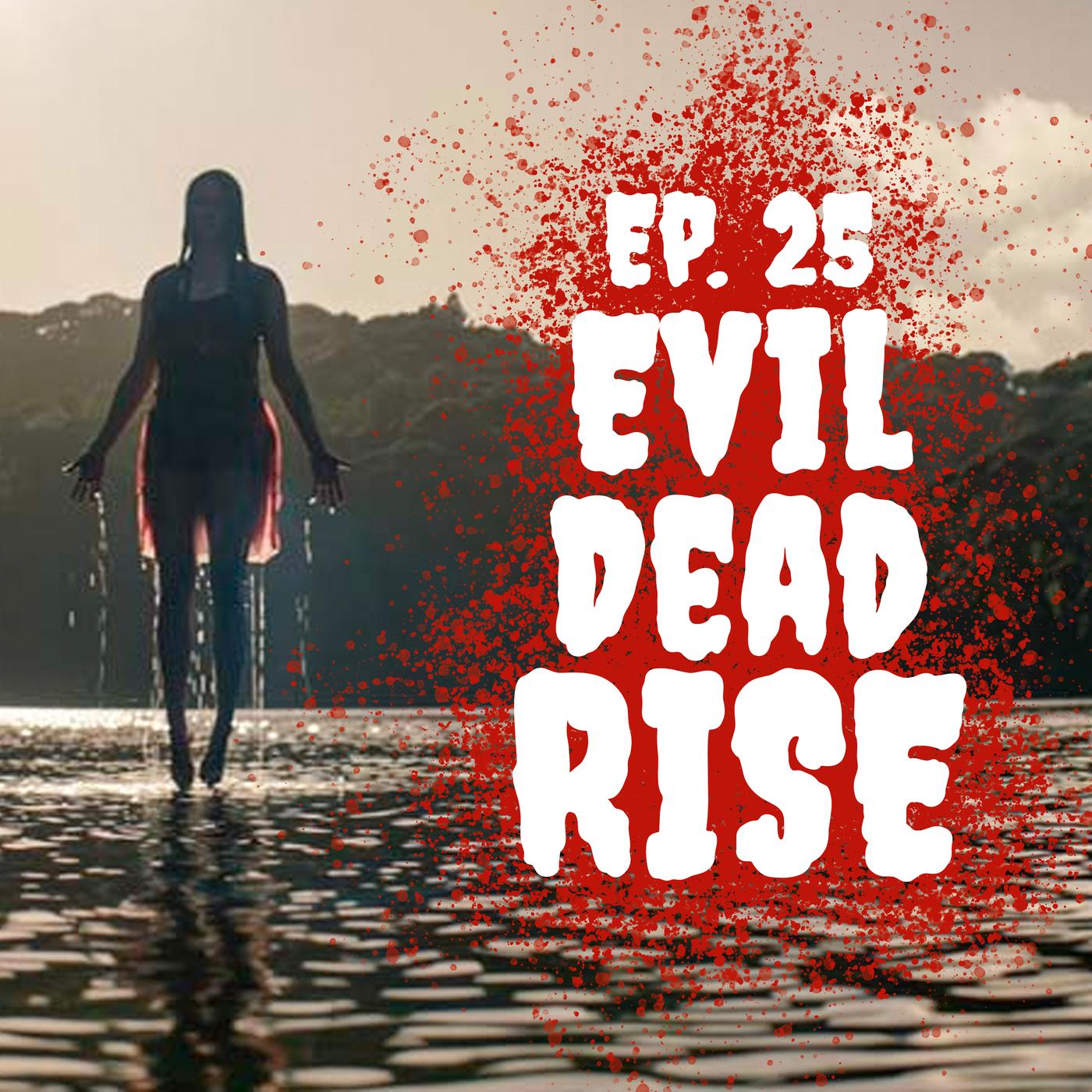 Episode 25: Evil Dead Rise (2023) - Wikreeps (podcast) | Listen Notes
