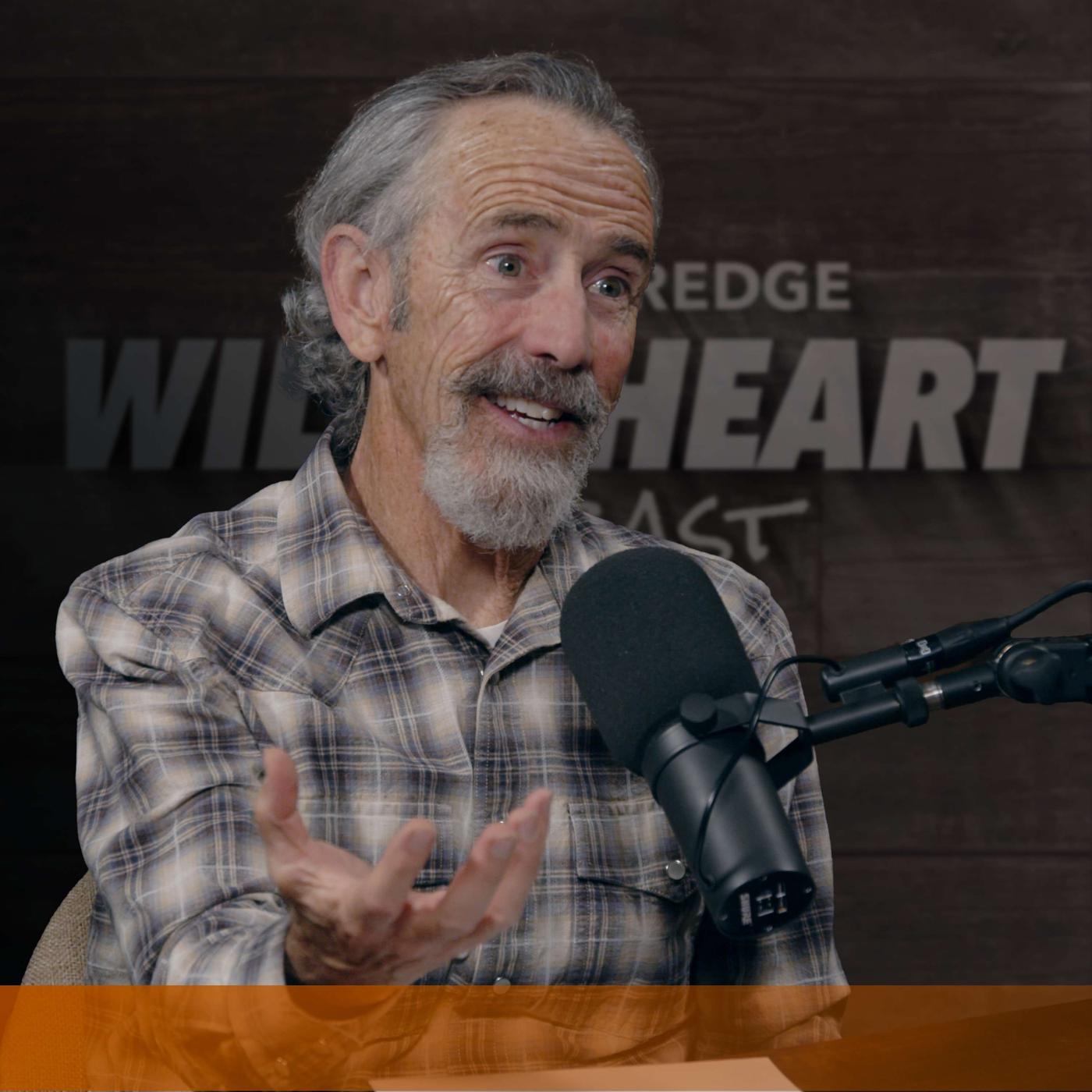 Wild at Heart (podcast) - John Eldredge | Listen Notes