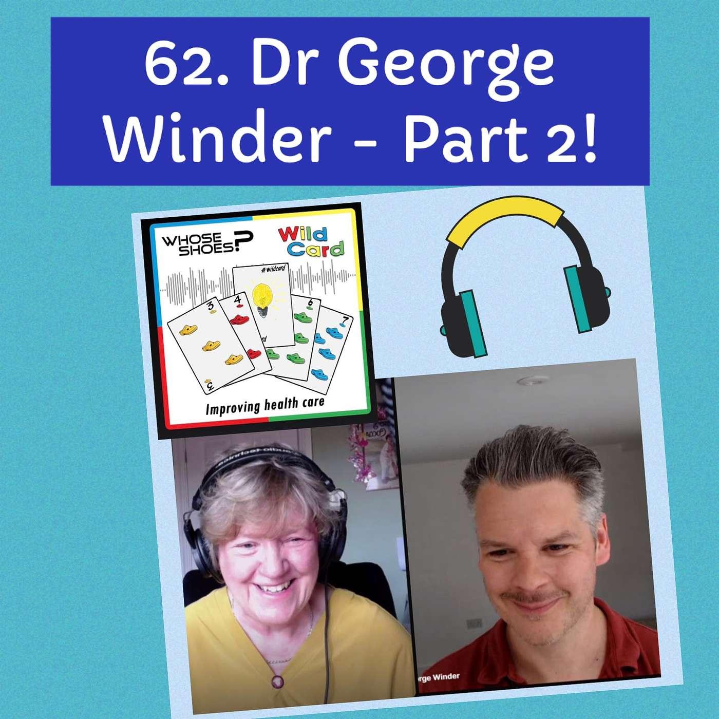 62. Dr. George Winder Pt2 - how universal healthcare works in practice ...