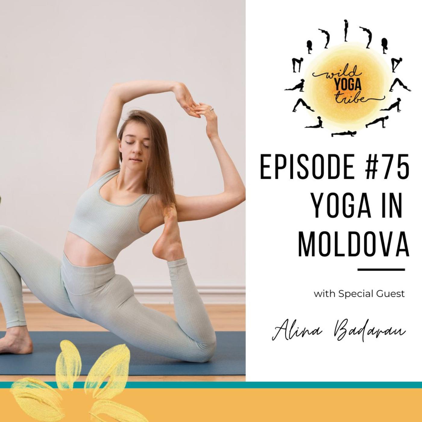 #75 - Yoga and Writing - Yoga in Moldova with Alina Badarau | Listen Notes