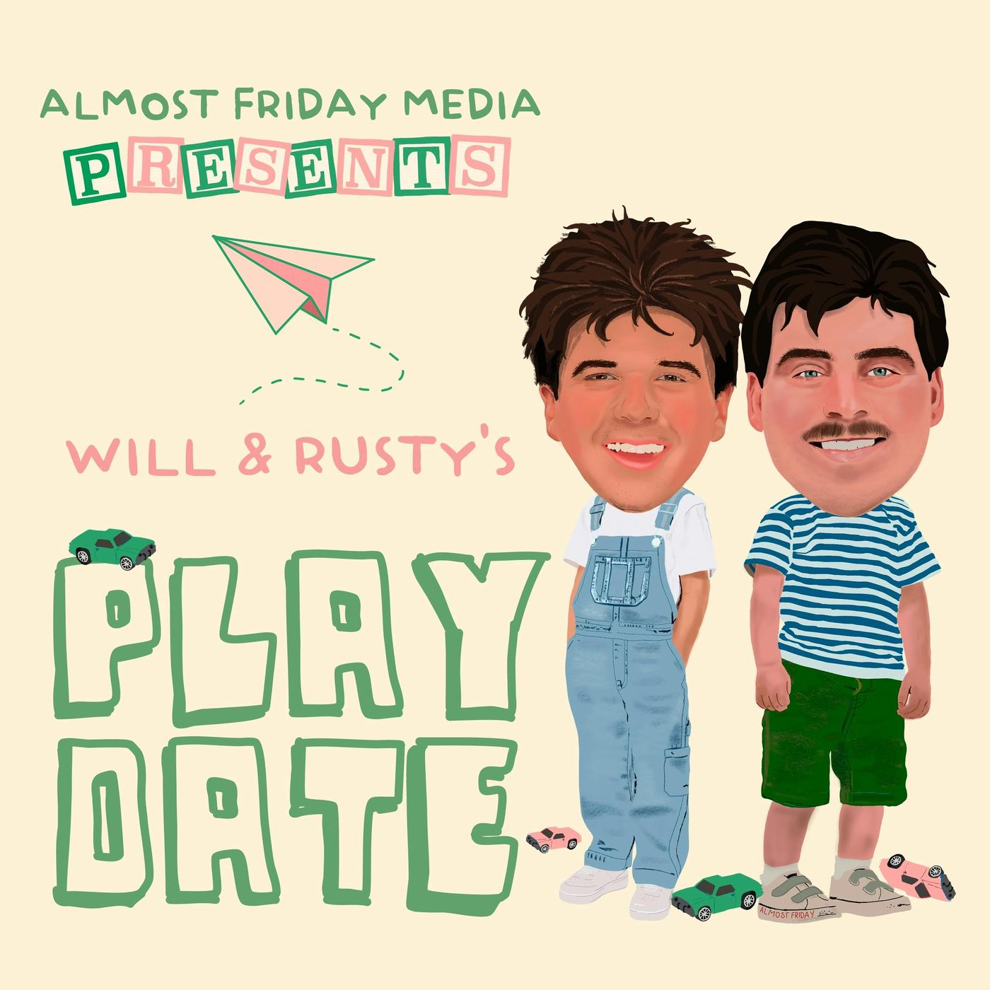 Will & Rusty's Playdate (podcast) - Almost Friday Media | Listen Notes
