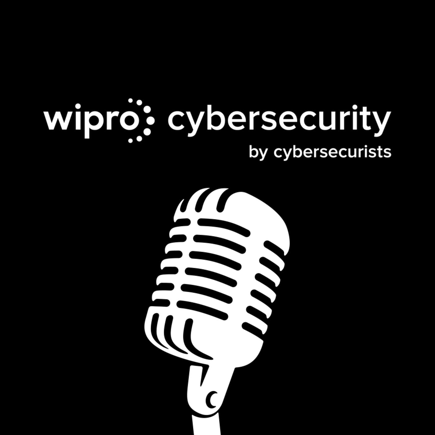 Wipro Cybersecurity By Cybersecurists Podcast Wipro Cybersecurists