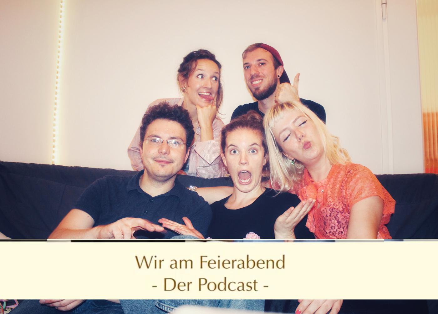 Wir am Feierabend-Der Podcast. #175: Es ist nicht vorbei - es ist nur ...