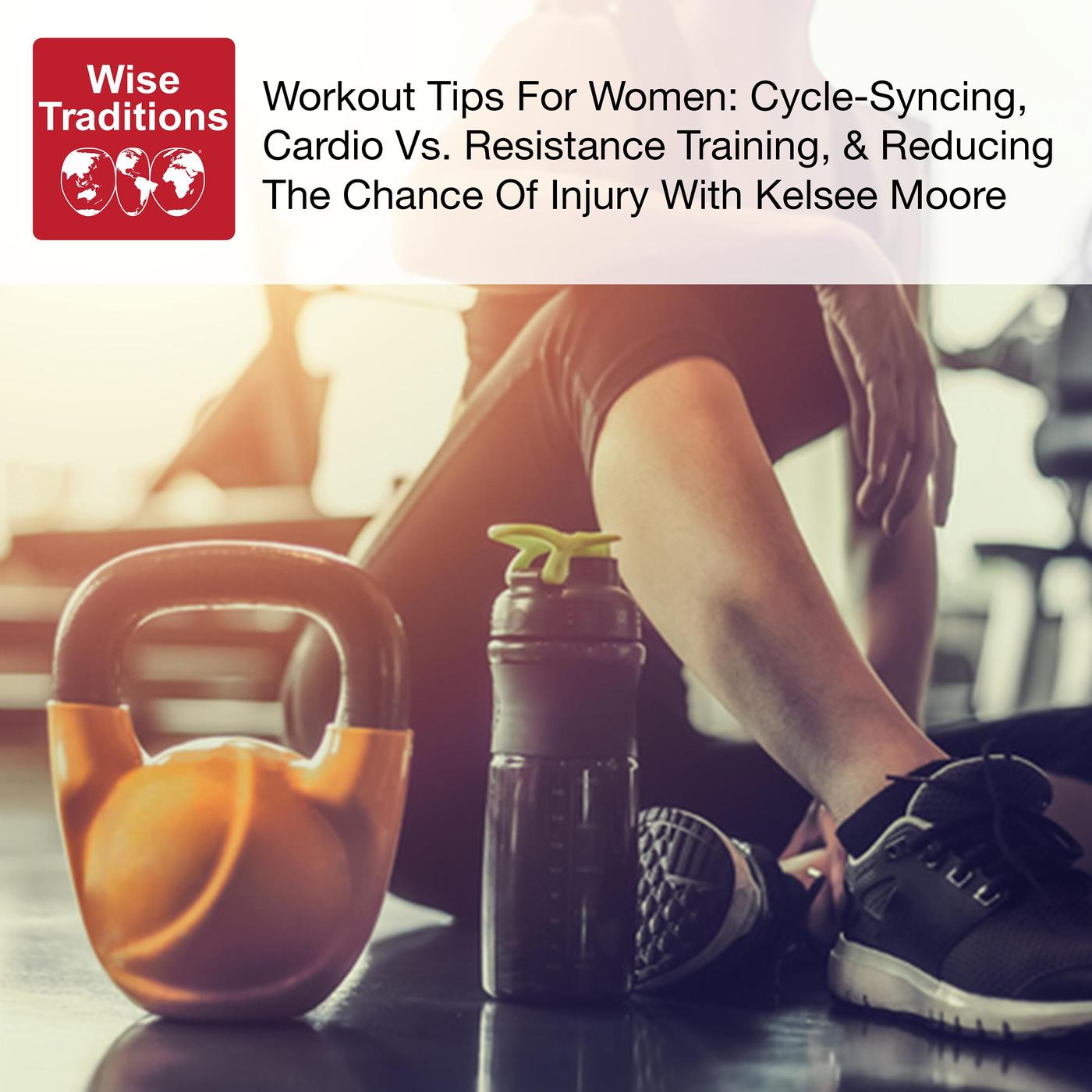 497: Workout Tips For Women: Cycle-Syncing, Cardio Vs. Resistance ...