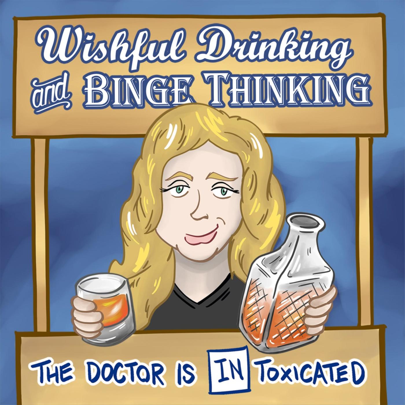 Wishful Drinking and Binge Thinking (podcast) - Kelly McCoy | Listen Notes