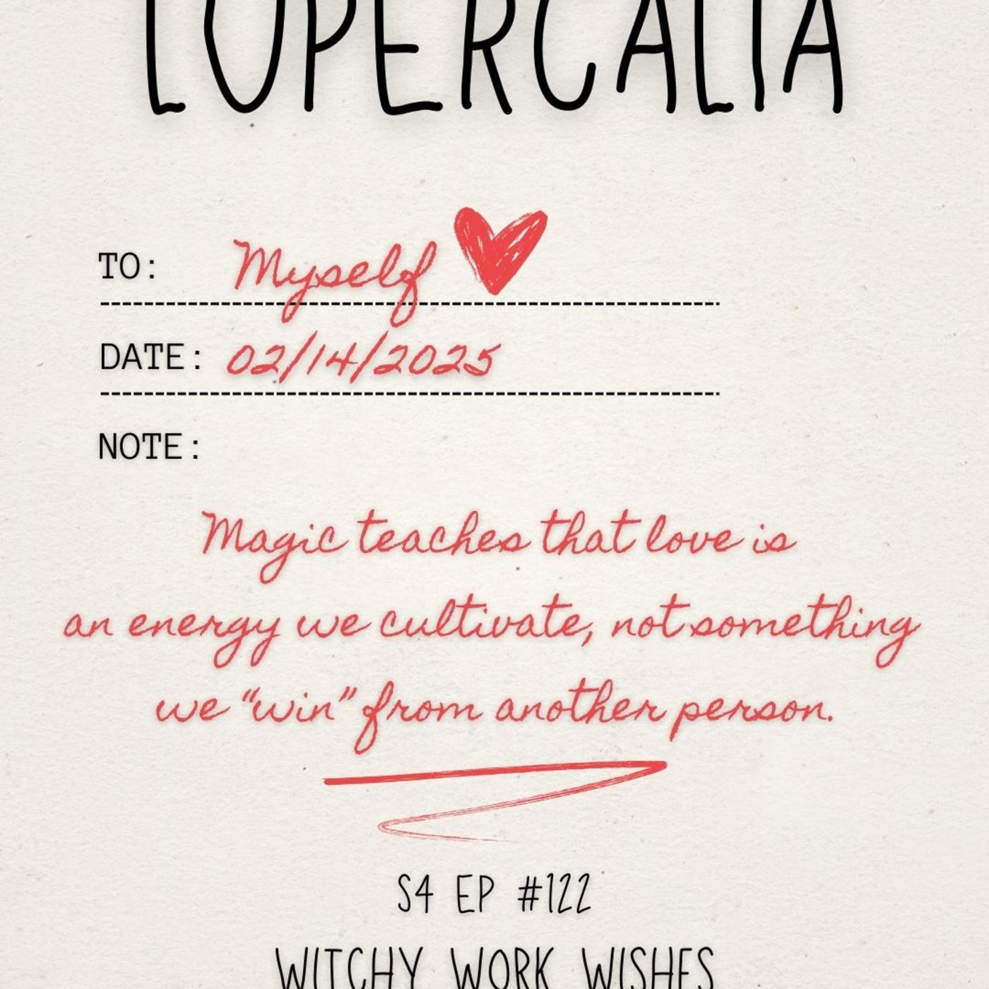Lupercalia 2025 (Valentine's Day) - Witchy Work Wishes (podcast ...
