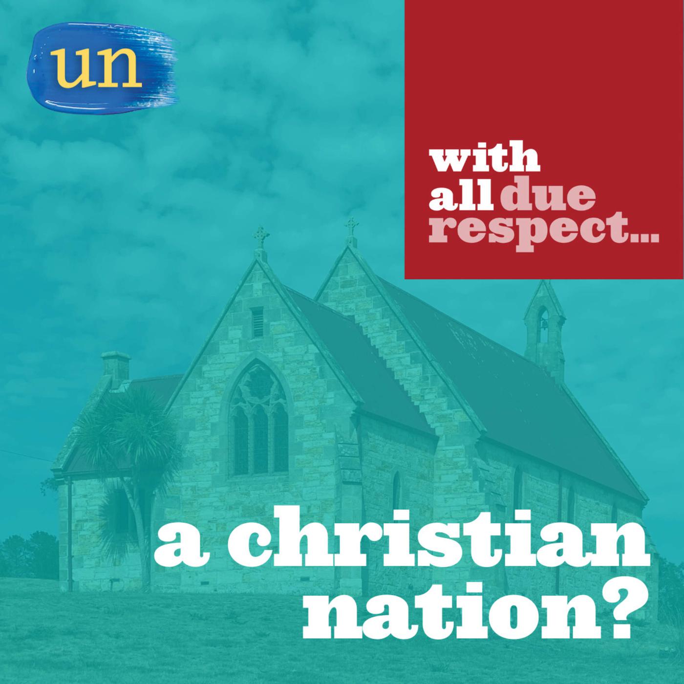 A Christian Nation? - With All Due Respect (podcast) | Listen Notes
