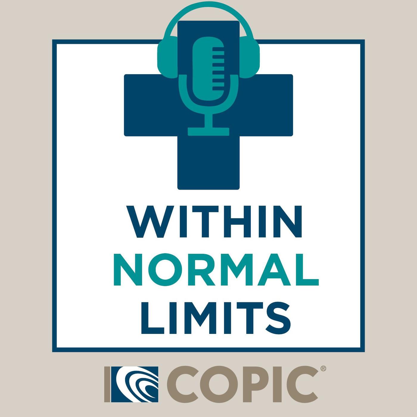 Within Normal Limits: Navigating Medical Risks (podcast) - COPIC, Eric ...