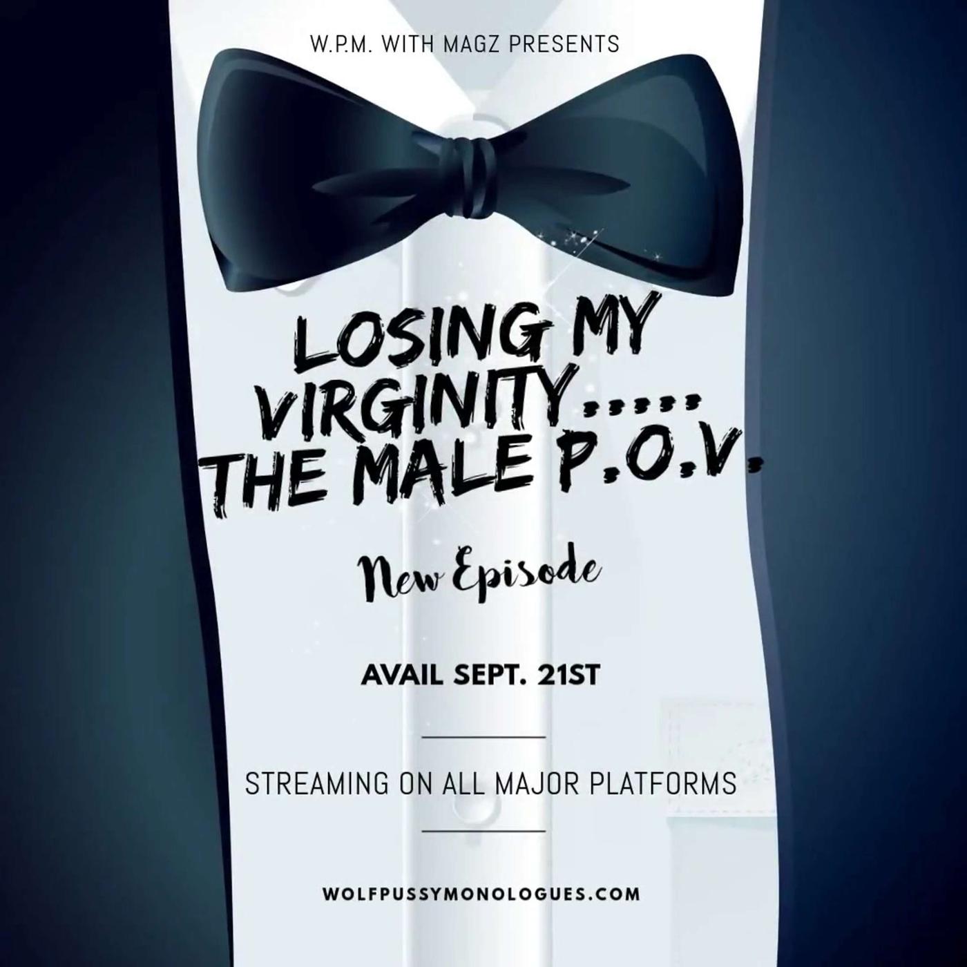 Losing My Virginity.....The Male P.O.V. - WolfPussy Monologues (podcast ...