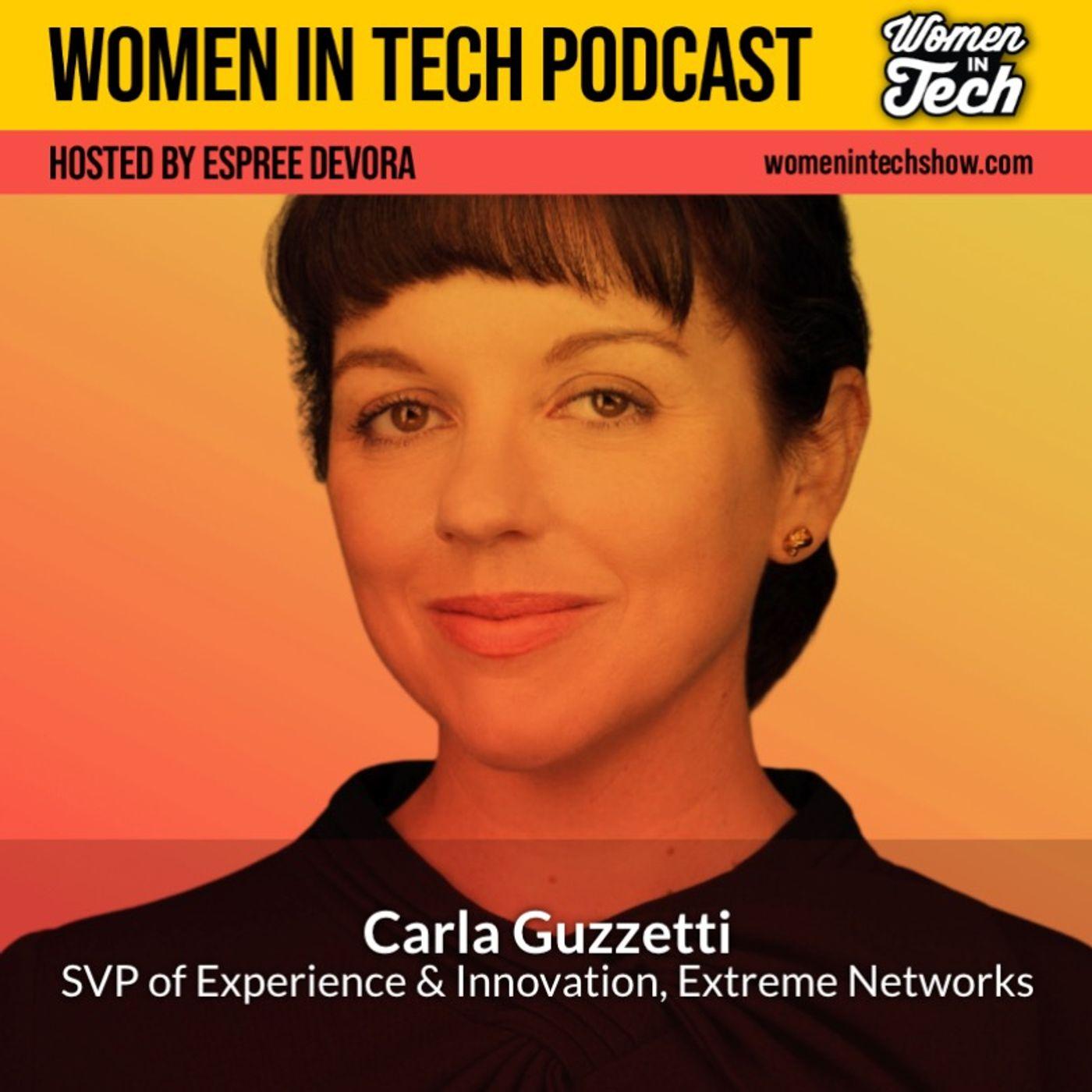 Carla Guzzetti of Extreme Networks: Becoming A Leader: Women In Tech ...