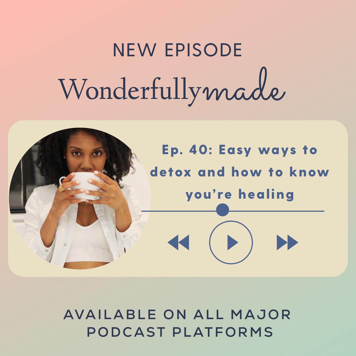 Easy ways to detox and how to know if you are healing | Listen Notes
