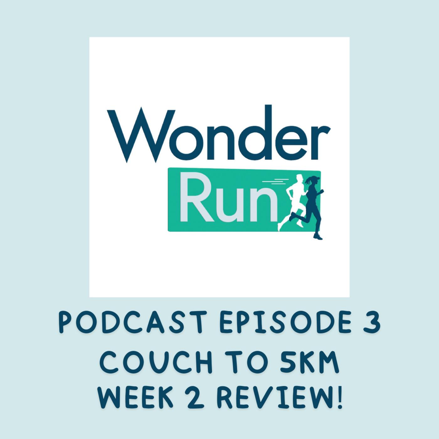 Couch to 5km - Week 2 Review! - WonderRun (podcast) | Listen Notes