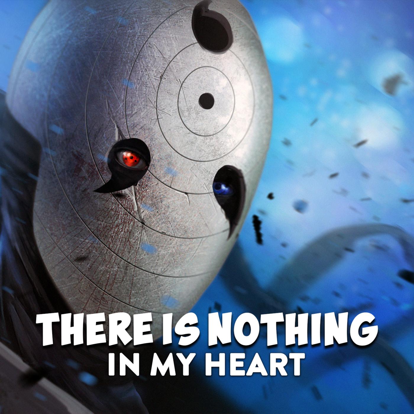 There is nothing in my heart - Obito Uchiha - Words beyond action ...