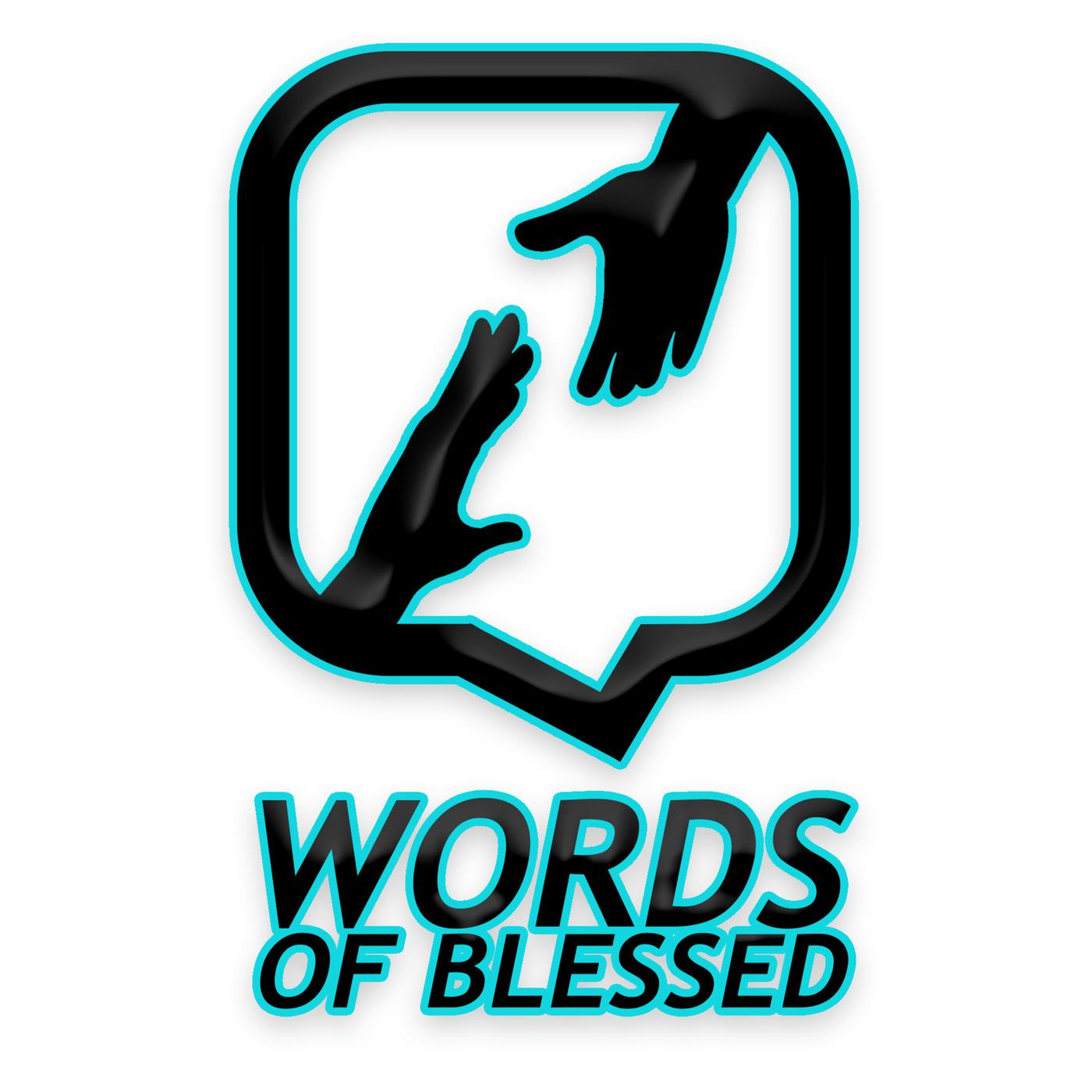Words Of Blessed (podcast) - Words Of Blessed | Listen Notes