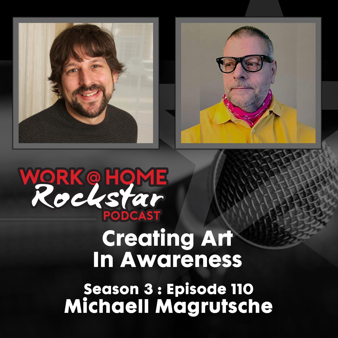 WHR 3.110: Creating Art in Awareness with Michaell Magrutsche | Listen ...